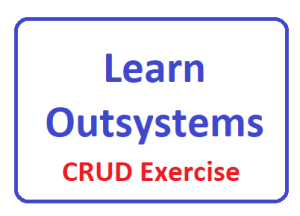 LearnOutsystems-CRUD Exercise - Overview (O11) | OutSystems